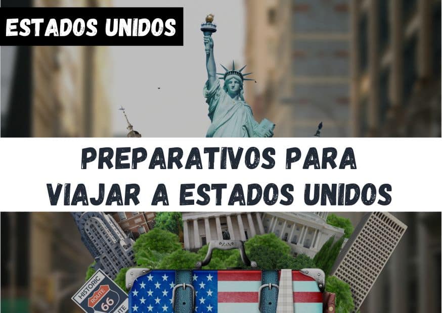 Pasos para organizar un viaje a Estados Unidos