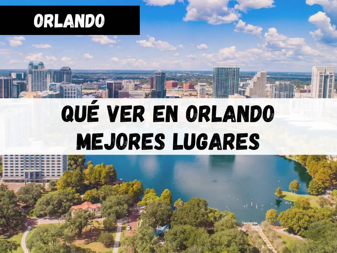 🎢 Qué ver en Orlando | Parques y alrededores